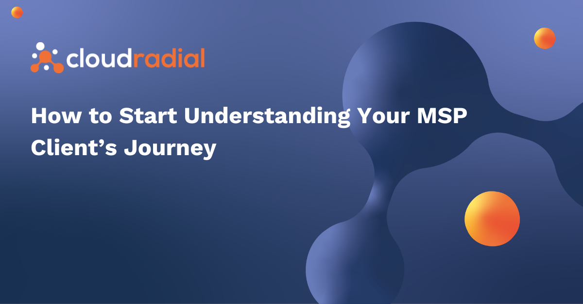 How to Start Understanding Your MSP Client’s Journey